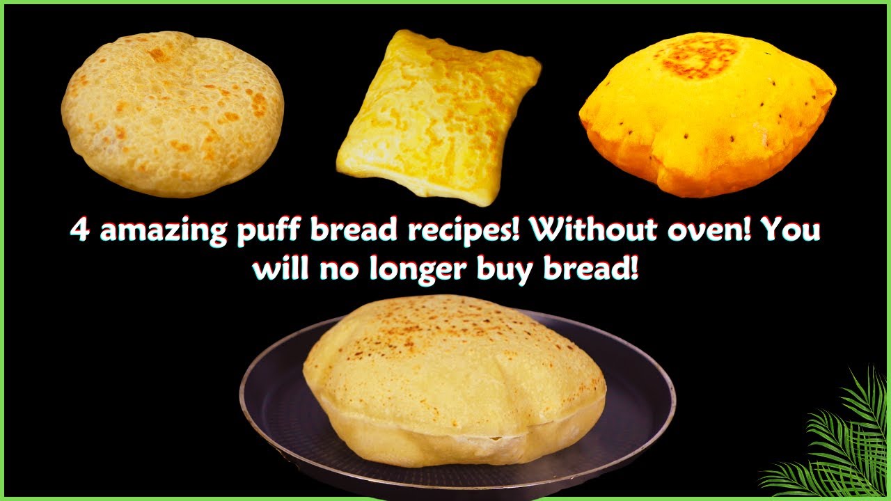 4 amazing puff bread recipes! Without oven! You won't buy bread anymore ...