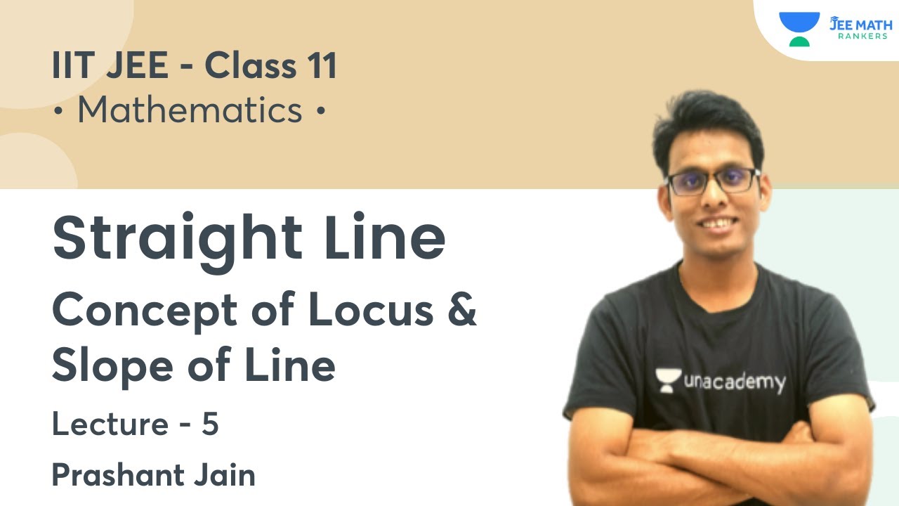 Concept of Locus & Slope of Line | L5 | Class XI Straight Line | JEE ...