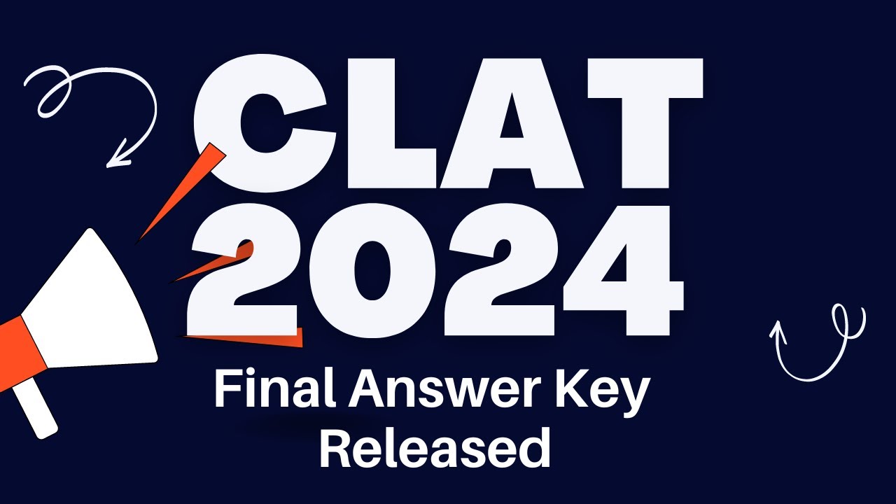 CLAT Consortium Released CLAT 2024 Final Answer Key | Impact on CLAT ...