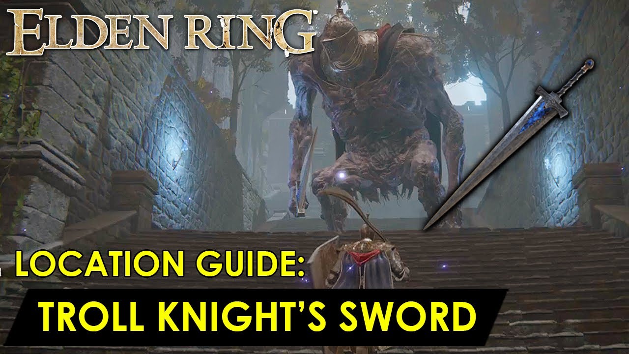 Elden Ring - Troll Knight's Sword Location Guide شرح - YouTube