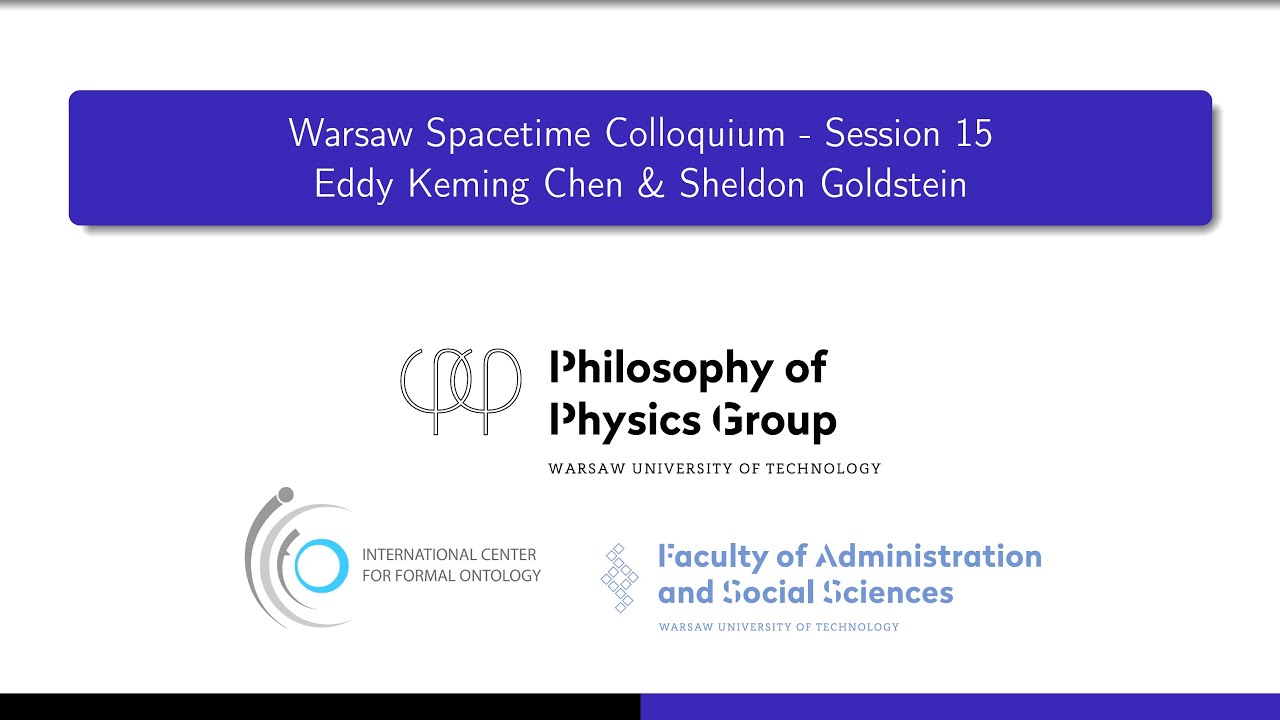 Warsaw Spacetime Colloquium #15 - Eddy Keming Chen and Sheldon ...