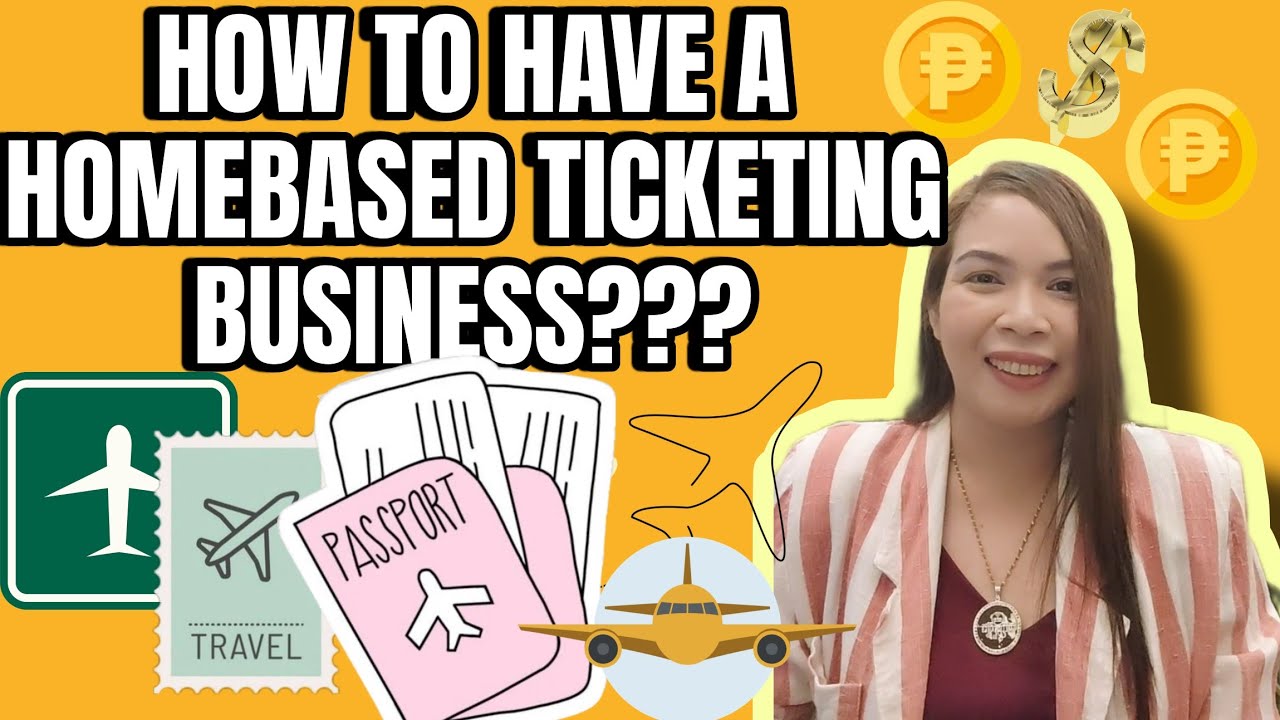 HOW TO HAVE A HOMEBASED TICKETING BUSINESS??? - YouTube