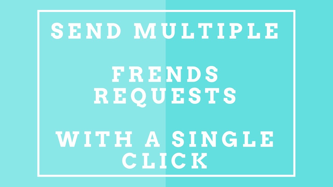 How To Send Multiple Frends Requests To Other Users With A Single Click Fbautoposter Social