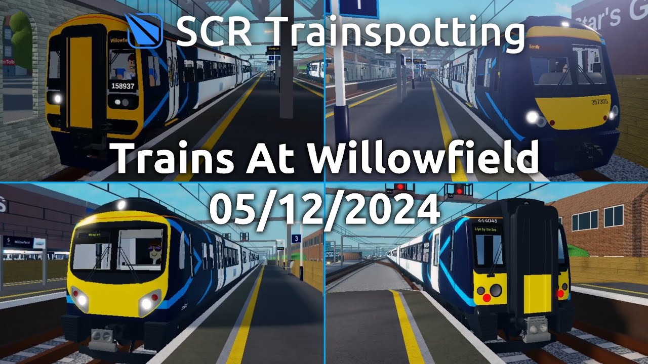 Trains At Willowfield 05/12/2024 - SCR Trainspotting - Roblox Stepford ...