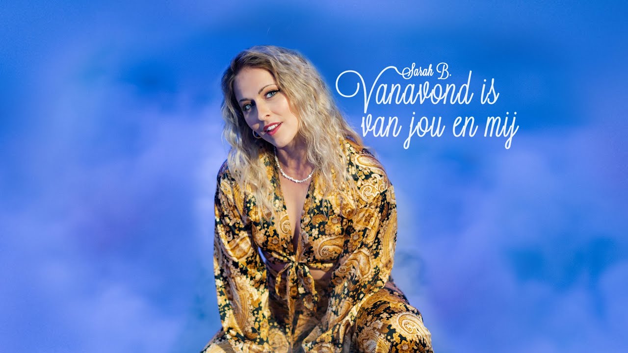Sarah B. - Vanavond is van jou en mij - YouTube