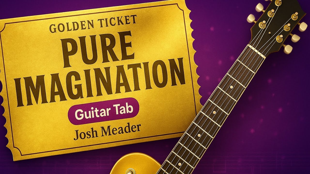 Guitar Tab for Josh Meader covering Pure Imagination - YouTube
