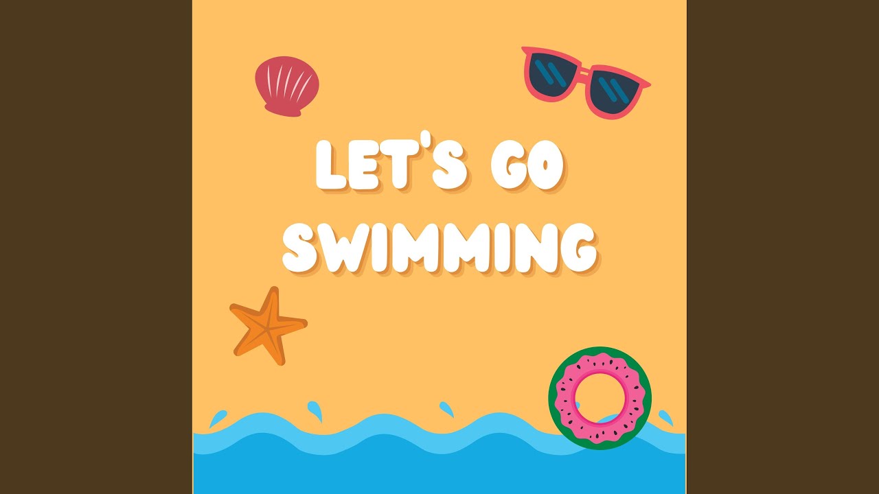 Let's Go Swimming - YouTube