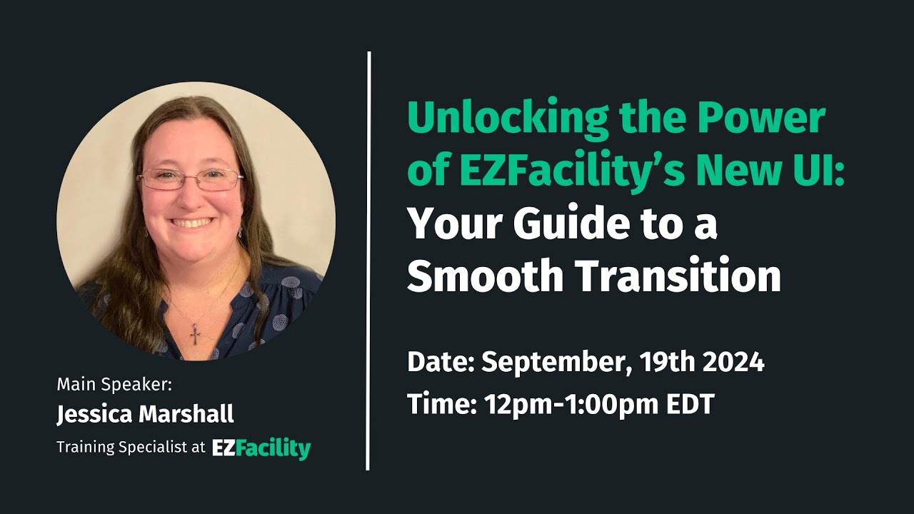 Unlocking the Power of EZFacility's New UI: Your Guide to a Smooth ...