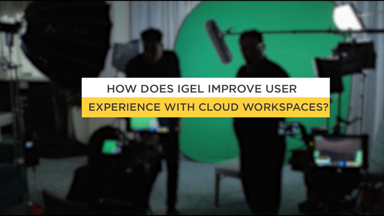 How Does IGEL Improve User Experience with Cloud Workspaces - Part 1 - YouTube
