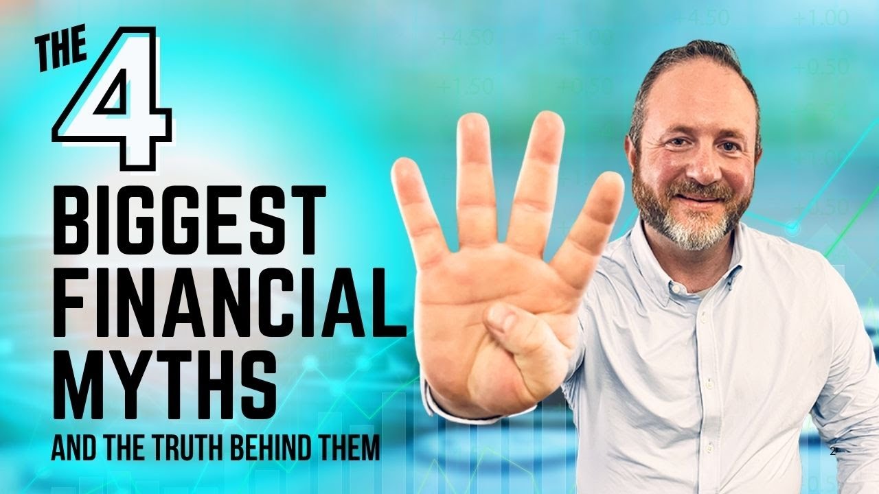 The 4 Biggest Financial Myths and the Truth Behind Them - YouTube