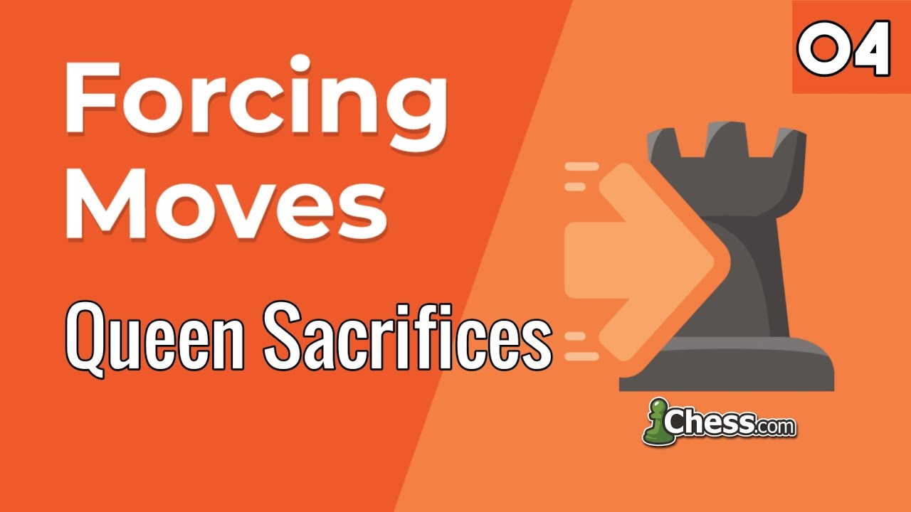 04. Queen Sacrifices [Forcing Moves] Chess Lessons - Chess.com - YouTube