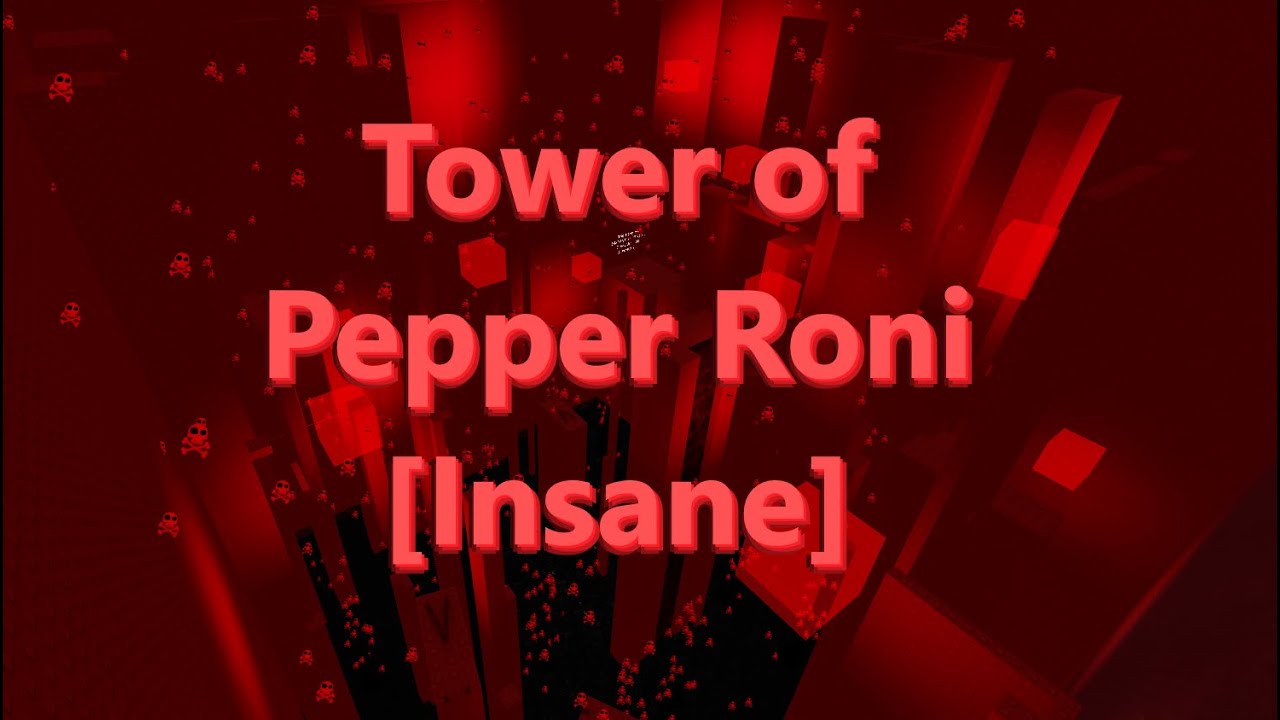 Tower of Pepper Roni [Insane] | Completion, Tower Creator - YouTube
