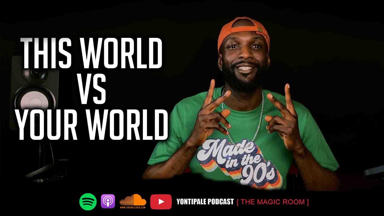 THIS WORLD VS YOUR WORLD | CREATE YOUR OWN WORLD | WHAT WORLD ARE YOU ...