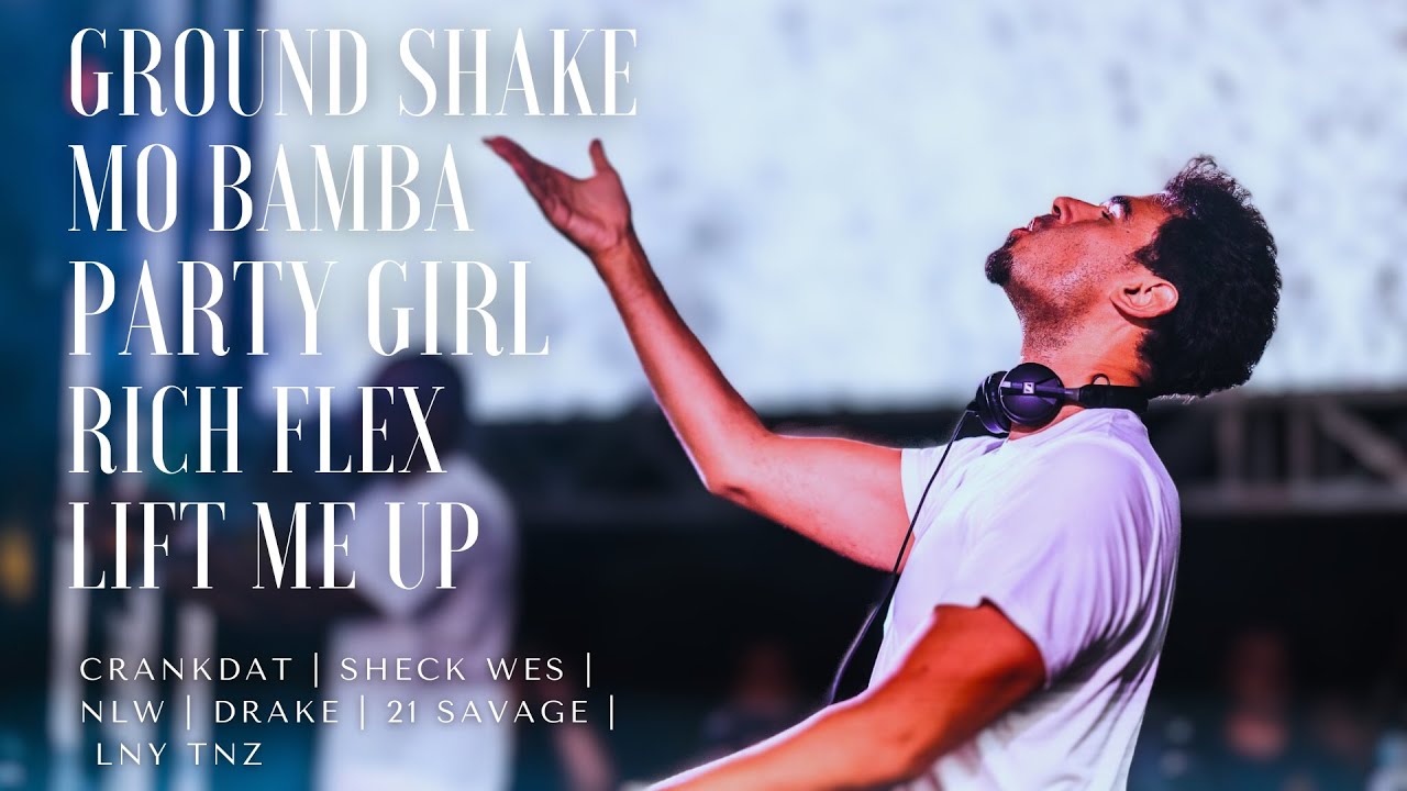 Ground Shake | Id | Mo Bamba | Party Girl | Rich Flex | Lift Me Up ...