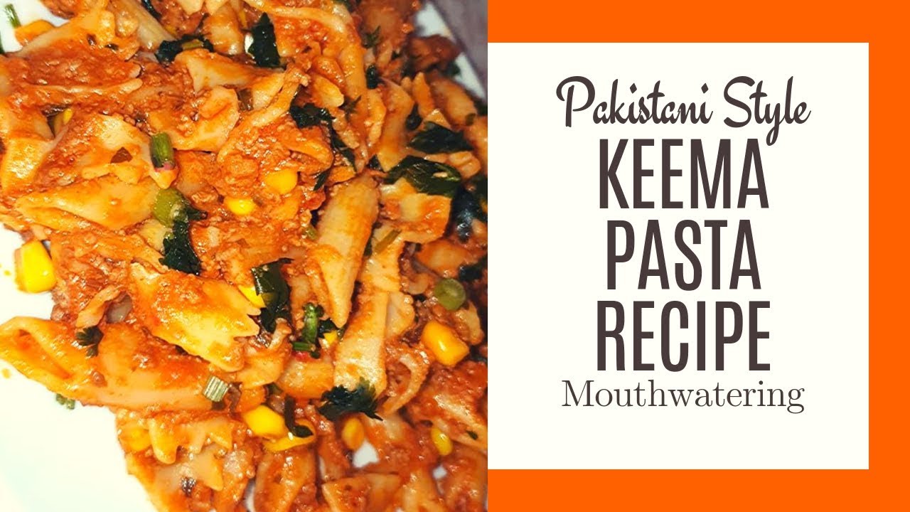 how to make PAKISTANI STYLE KEEMA PASTA (mince meat pasta recipe) - YouTube