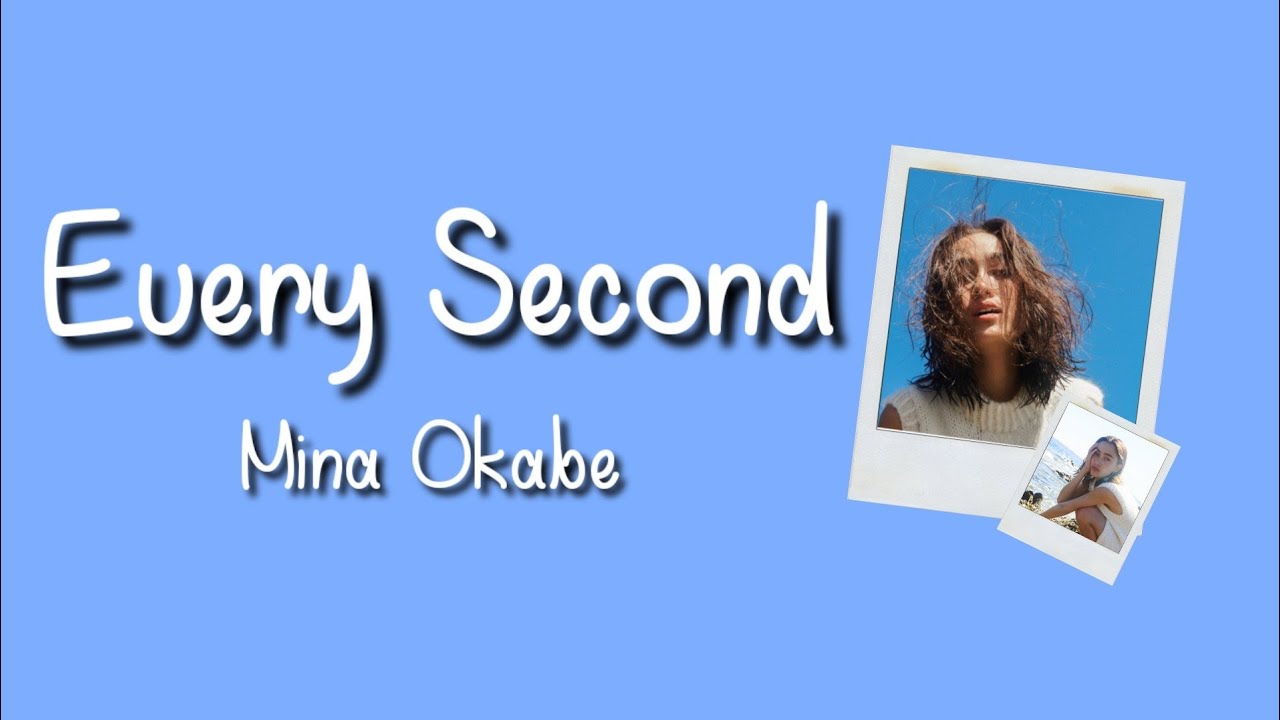 Mina Okabe - Every Second |Lyrics Video - YouTube