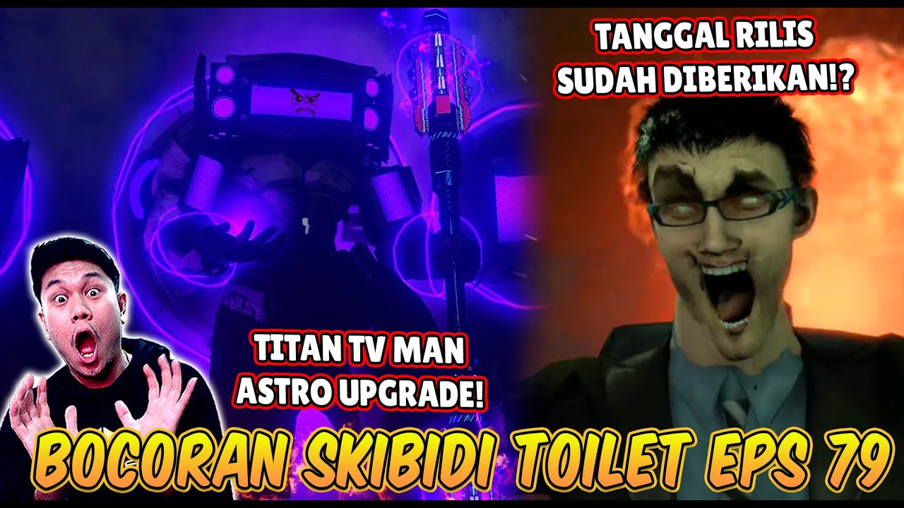 BOCORAN RESMI EPISODE 79 PART 1 SKIBIDI TOILET! KEMUNCULAN TITAN TV MAN ASTRO UPGRADEE TERKUAT ...