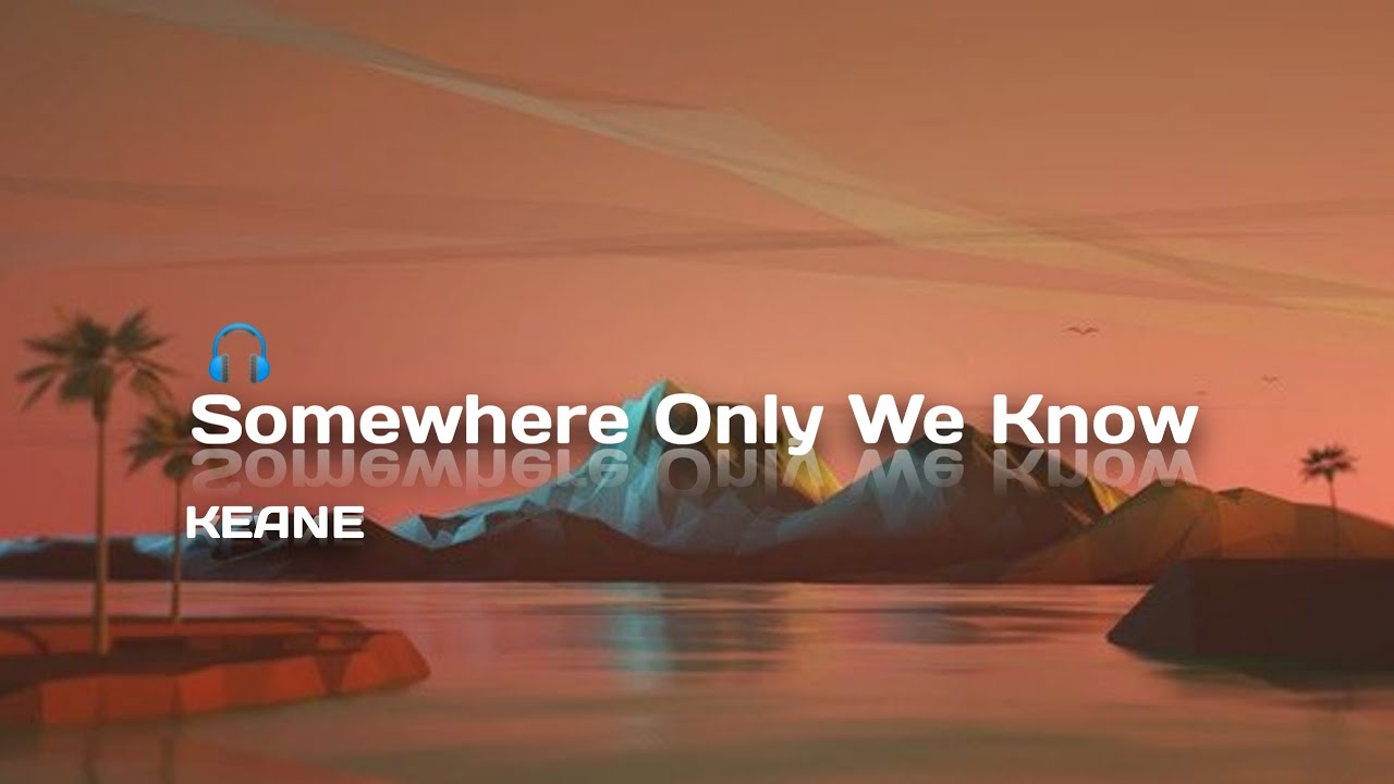 Keane - Somewhere Only We Know (Lyrics) - [ 3CoolSong] - YouTube