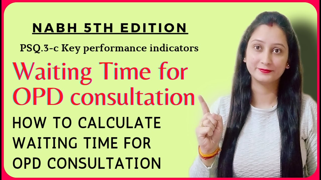 PSQ 3c How To Calculate Waiting Time For Outpatient Consultation NABH psq-3c-how-to-calculate-waiting-time-for-outpatient-consultation-nabh