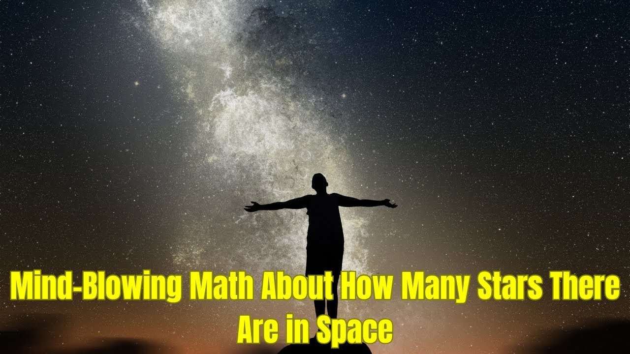 Mind Blowing Math About How Many Stars There Are in Space - YouTube