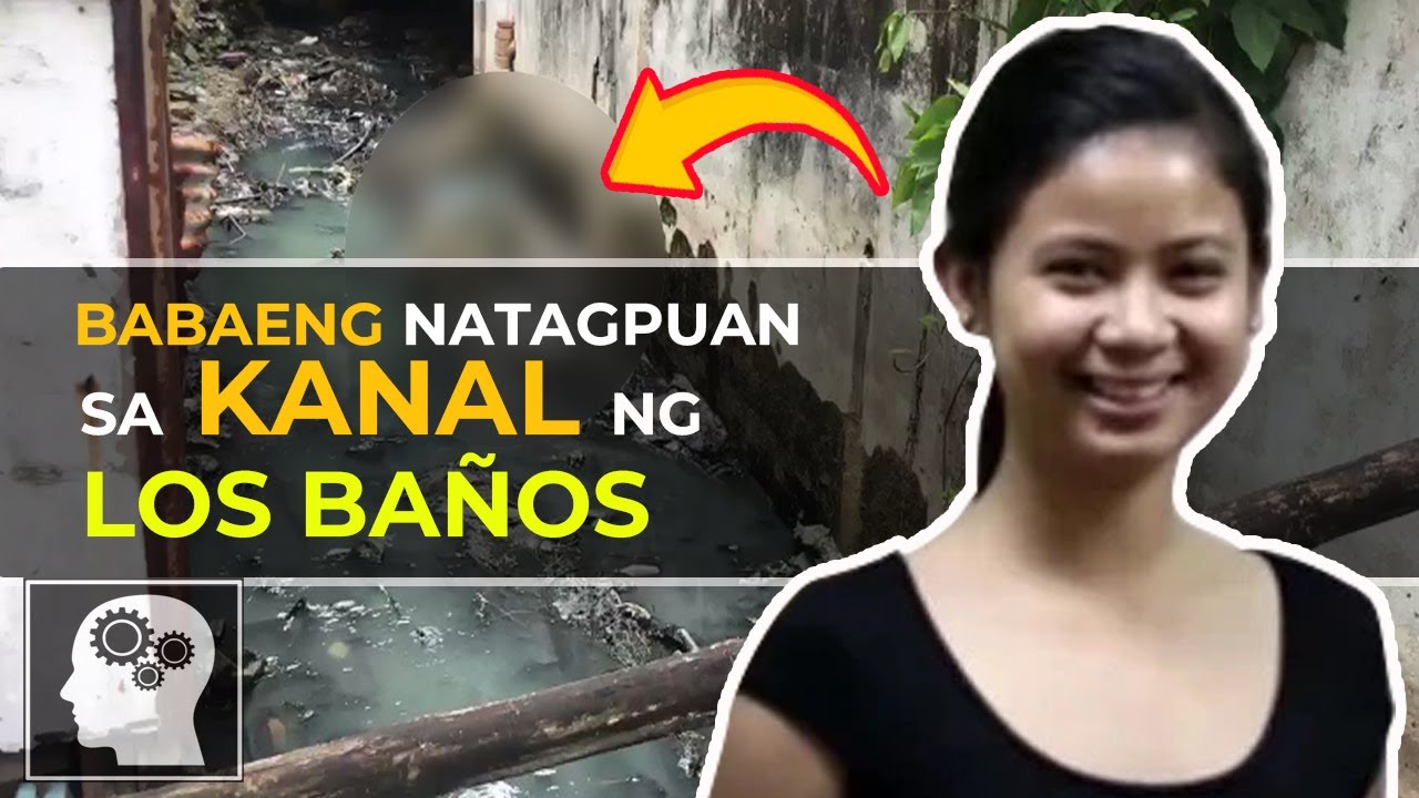 🔴 BABAENG natagpuan sa KANAL ng LOS BAÑOS !!! | GIVEN GRACE CEBANICO ...