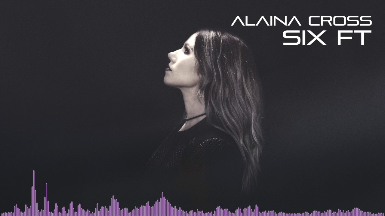Alaina Cross - Six Ft (Audio) - YouTube