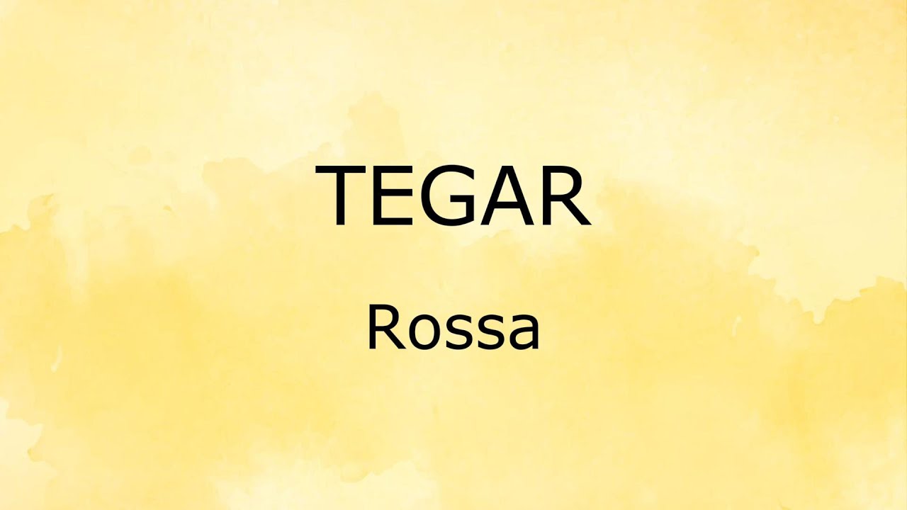 Tegar (Lirik) - Rossa - YouTube