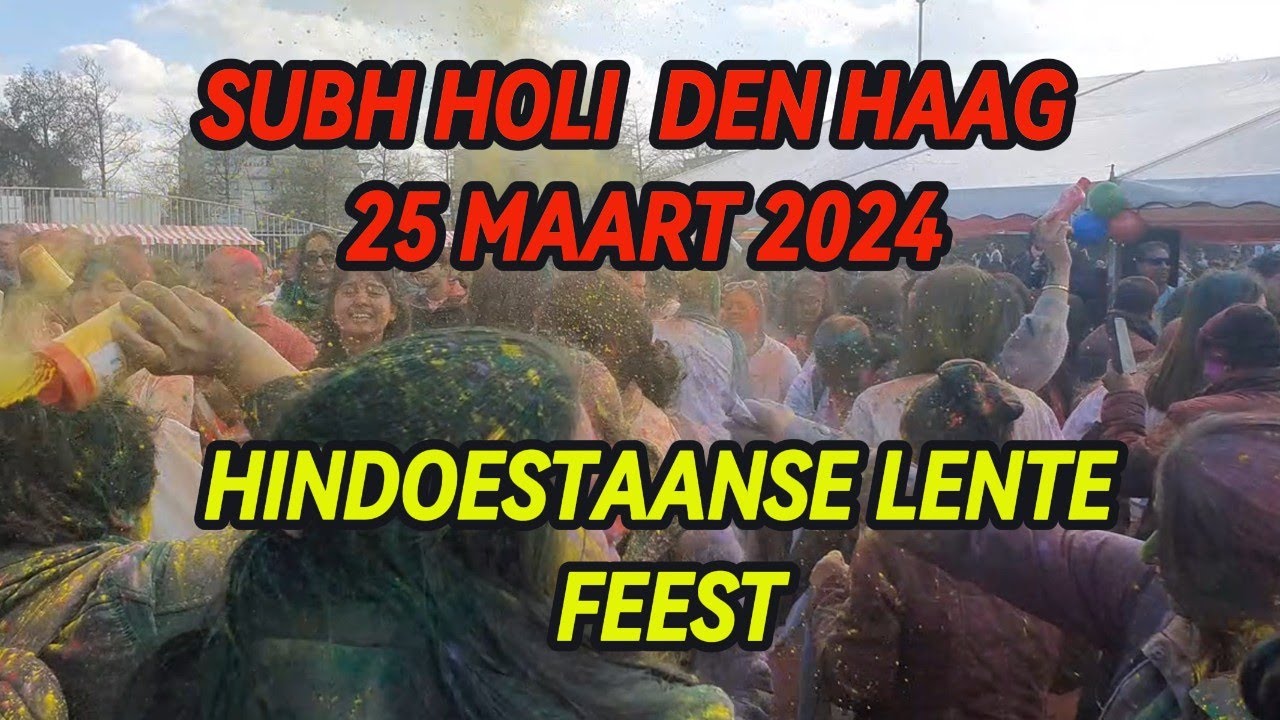 Subh Holi Den Haag 25 maart 2024 | Hindoestaanse Lente feest - YouTube