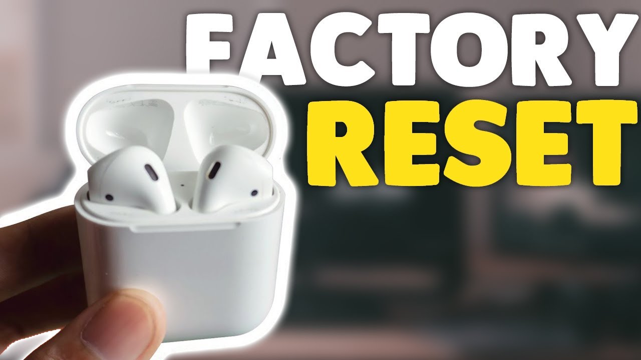 How To Reset The AirPods To Factory Settings YouTube how-to-reset-the-airpods-to-factory-settings-youtube