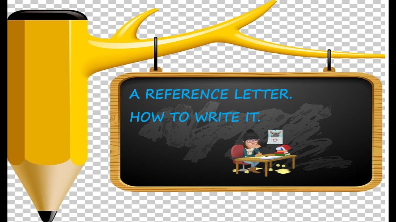 A REFERENCE LETTER . HOW TO WRITE IT - YouTube