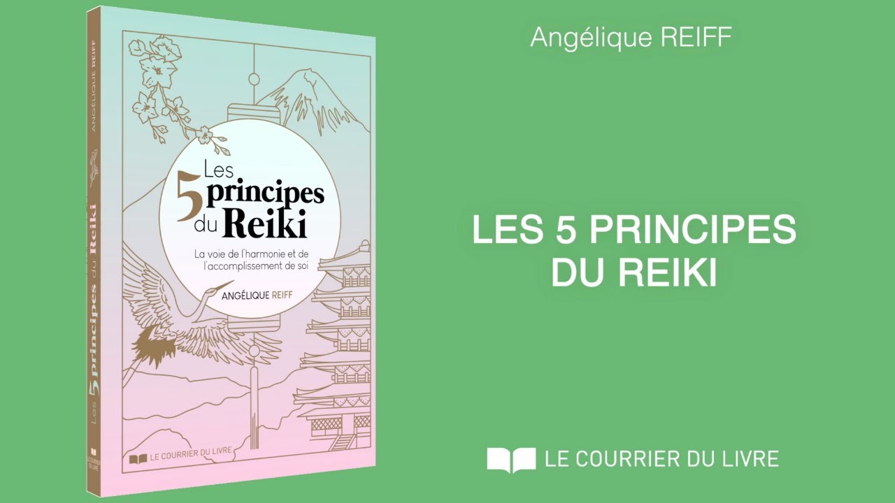 Les 5 principes du reiki - Angélique REIFF - YouTube