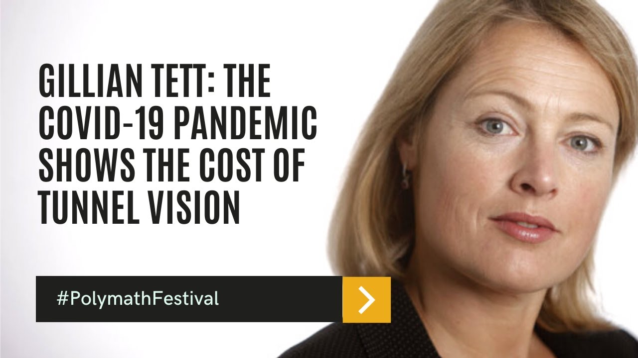 Gillian Tett: The COVID-19 Pandemic Shows the Cost of Tunnel Vision ...