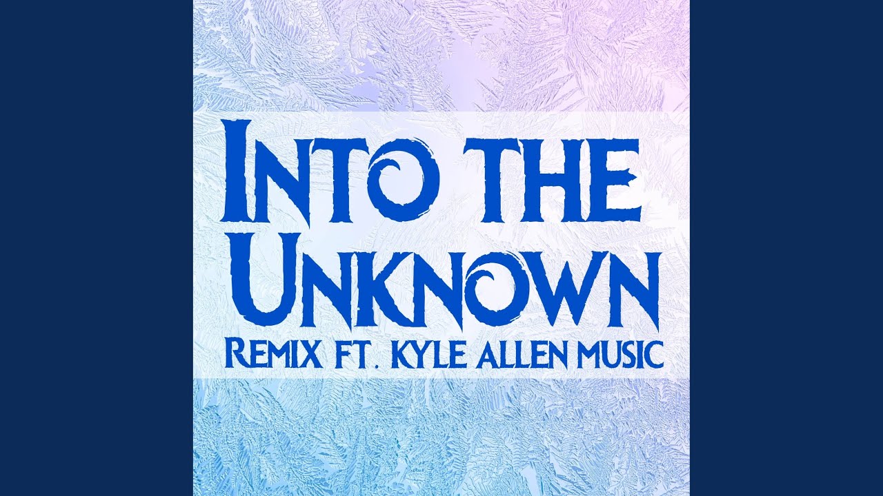 Into the Unknown (Remix) - YouTube