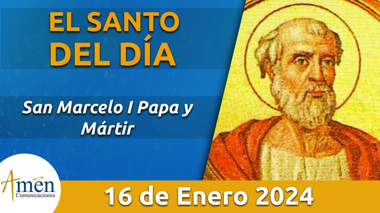 Santo de Hoy 16 de Enero l San Marcelo l Amén Comunicaciones - YouTube