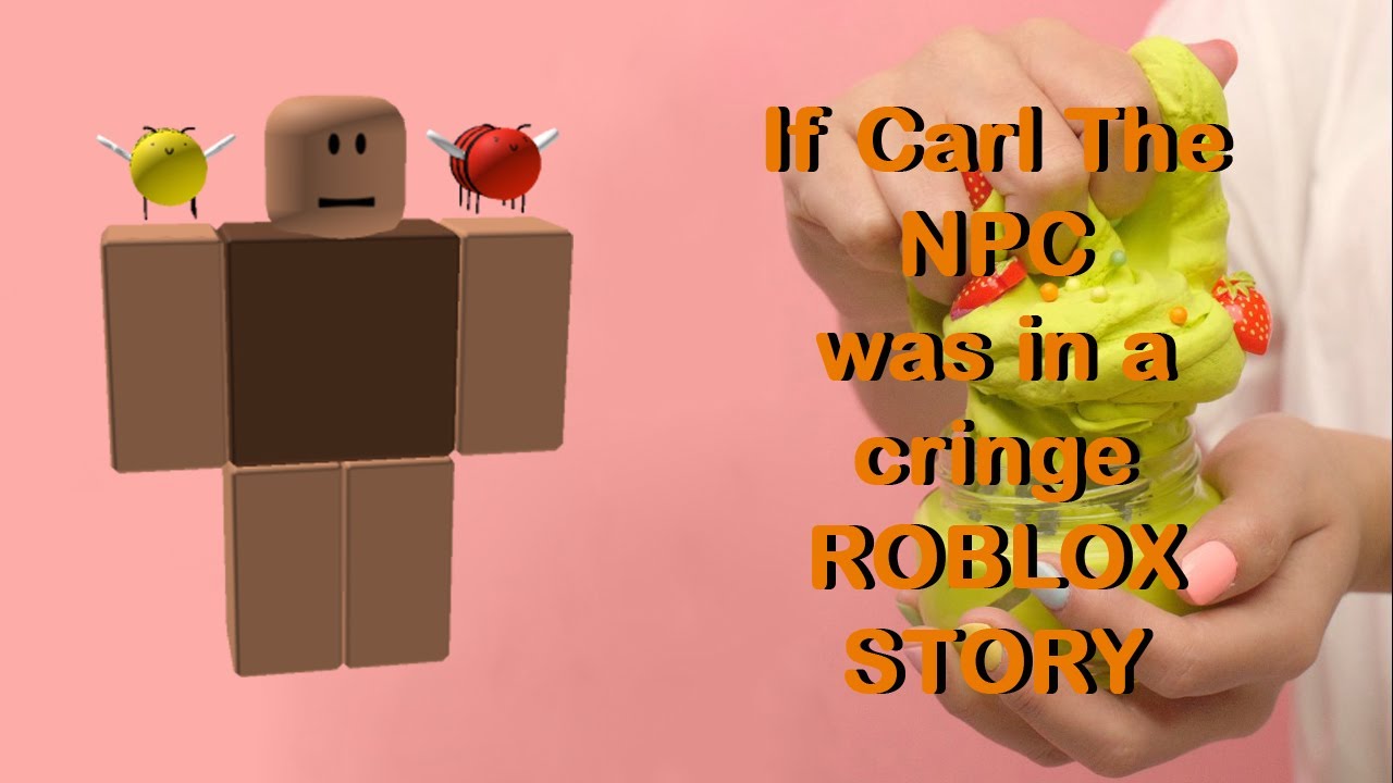 If Carl The NPC was in a cringe Roblox story Pt.1 - YouTube