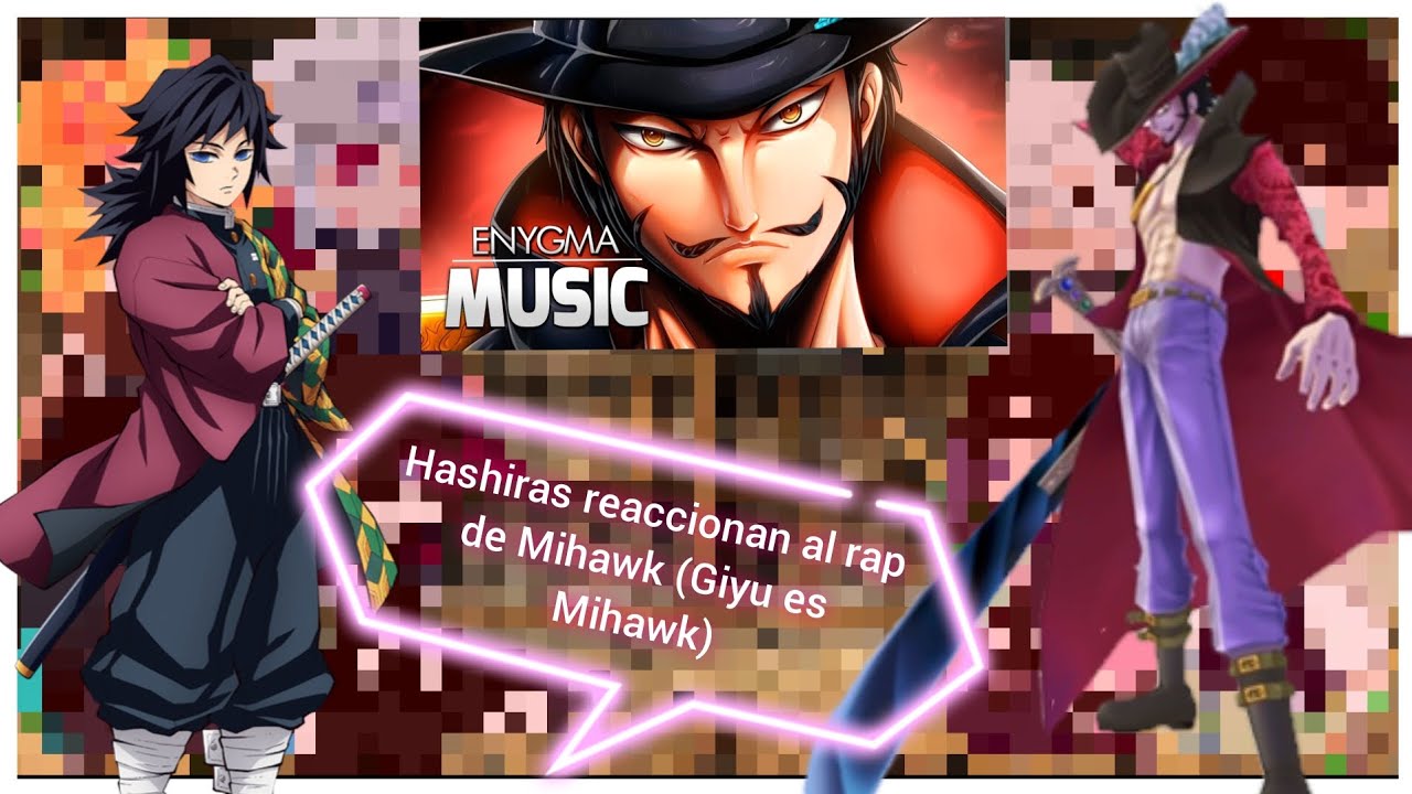 Hashiras reaccionan al rap de Mihawk (Giyu es Mihawk) / ft:@unrandom-o9h - YouTube