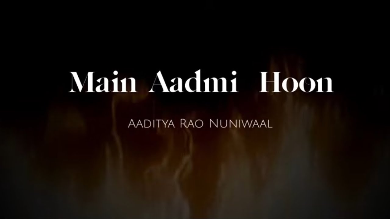 Main Aadmi Hoon | Hindi Poem by Aaditya Rao Nuniwaal #poetry #men # ...