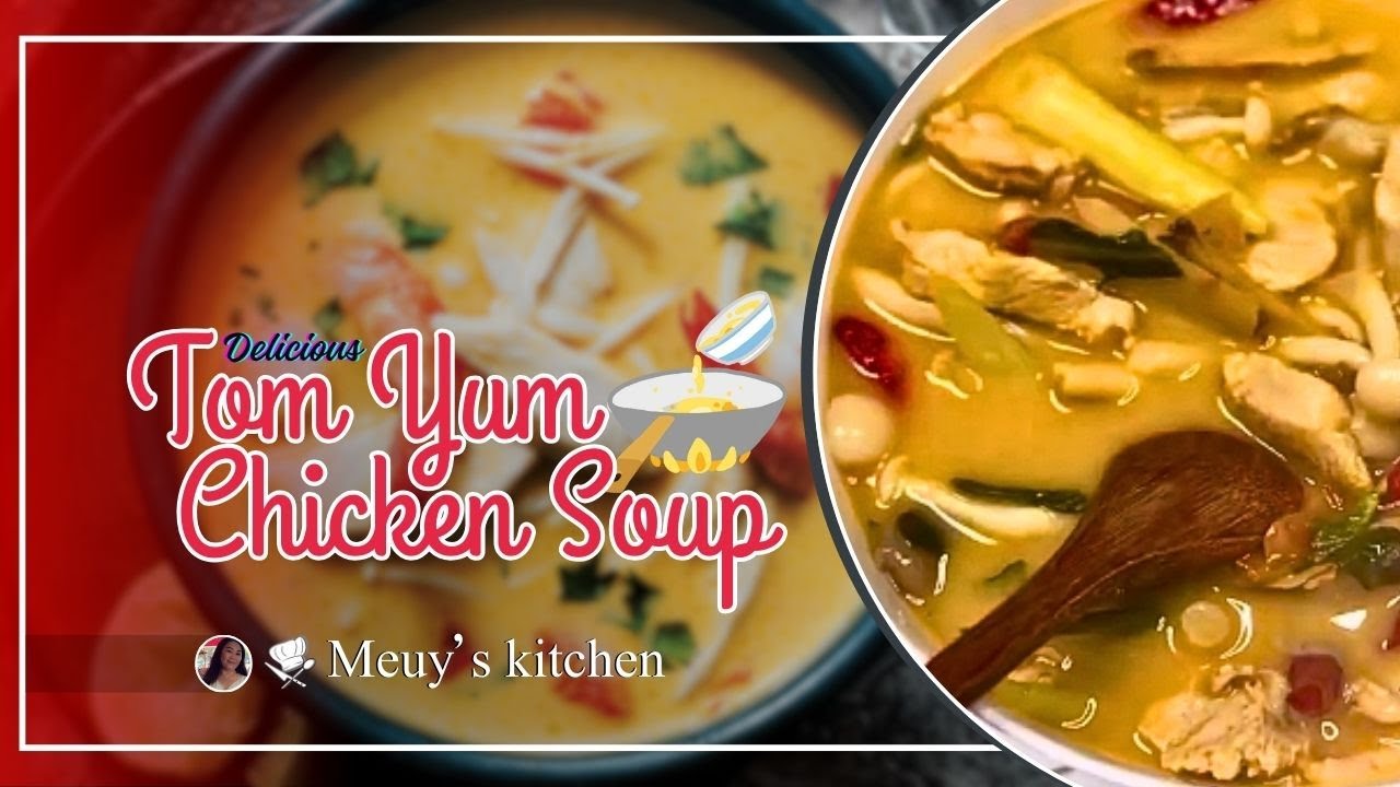 Meuy Saechao's Kitchen: How to Make Delicious Tom Yum Chicken Soup ...