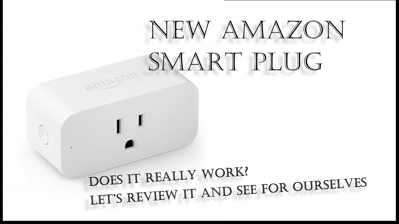 Amazon Smart Plug Review 2019 ~ Does it really work? Let’s review it and see for ourselves - YouTube