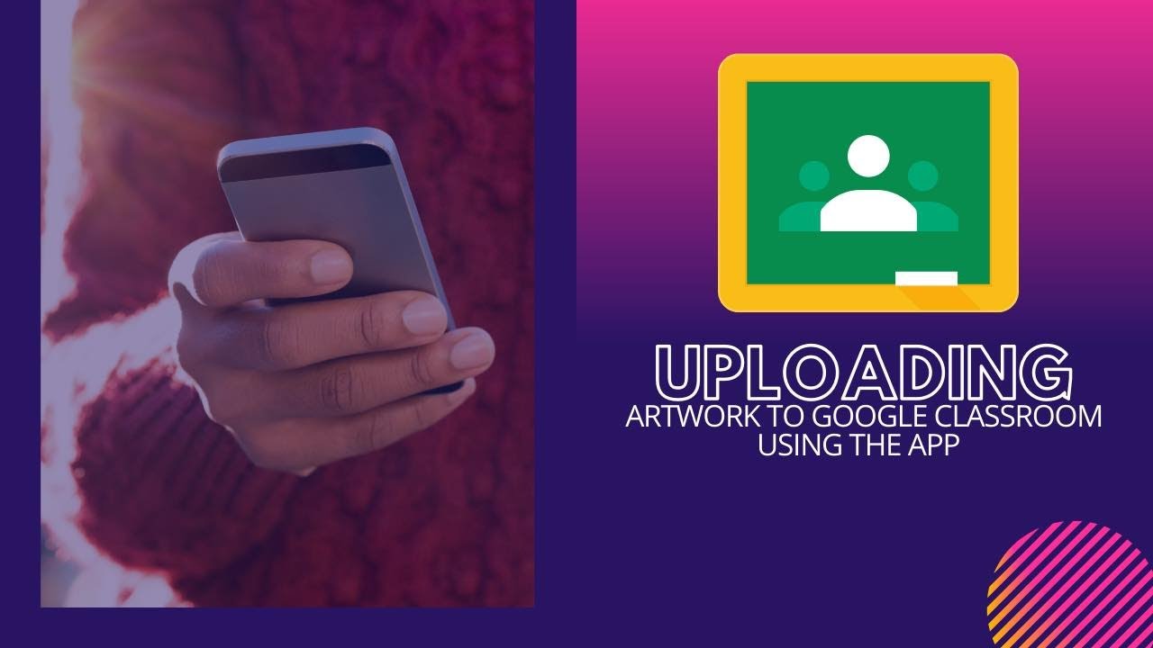 How to Submit a Photo of your Artwork into Google Classroom using the ...
