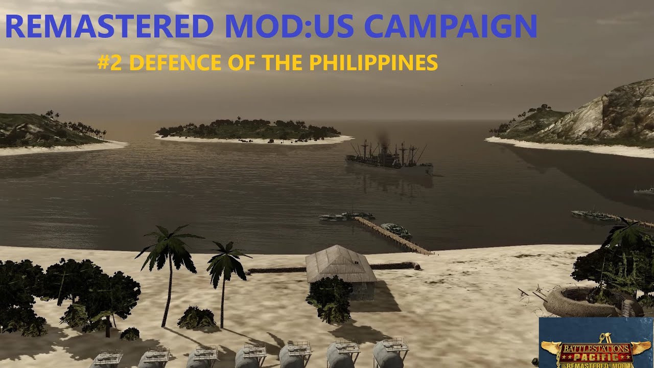 Battlestations Pacific Remastered Mod US Campaign #2: Defence Of The ...