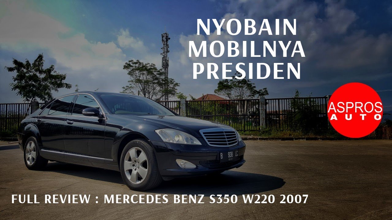 MERCEDES BENZ S350 W221 Tahun 2007 By ASPROS AUTO - YouTube