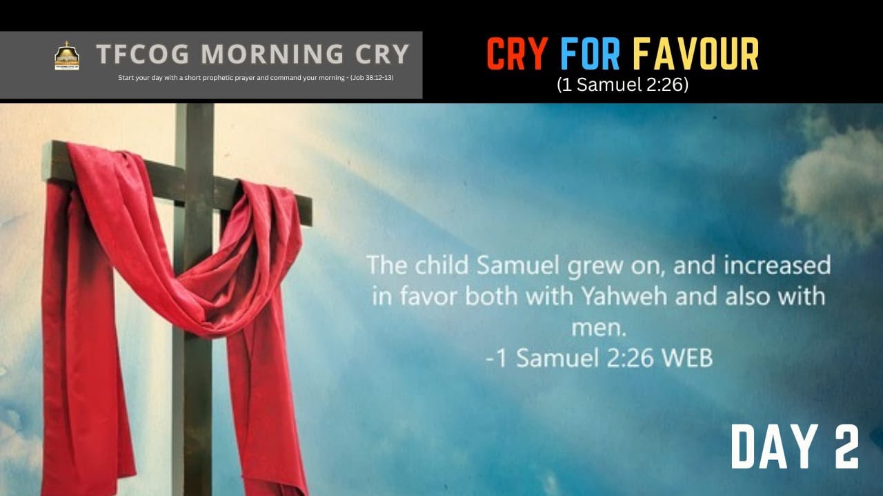 Morning Cry || CRY FOR FAVOUR (DAY 2) (1 Samuel 2:26) || Pastor Ade ...