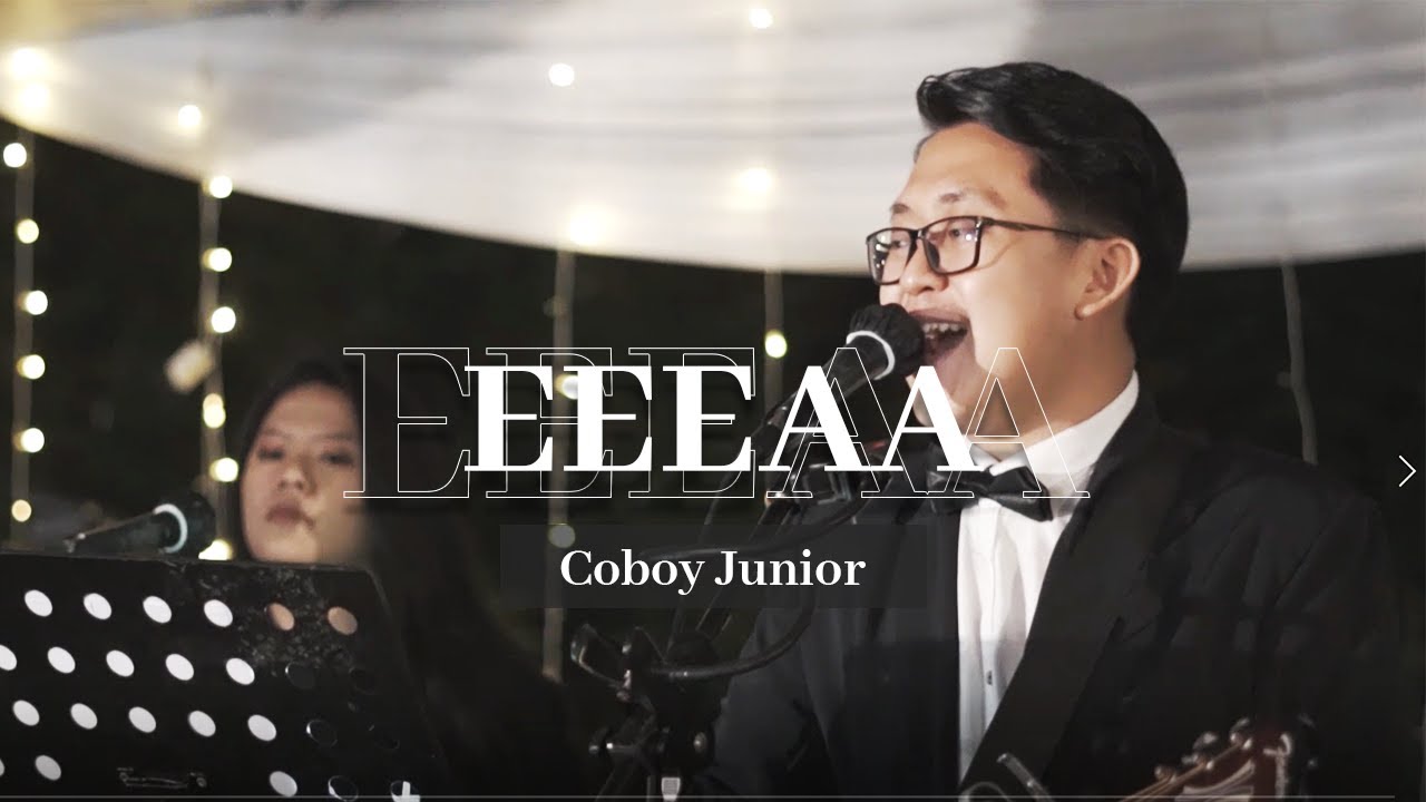 EEEAA - COBOY JUNIOR | OHANA ENTERTAINMENT BANDUNG - YouTube