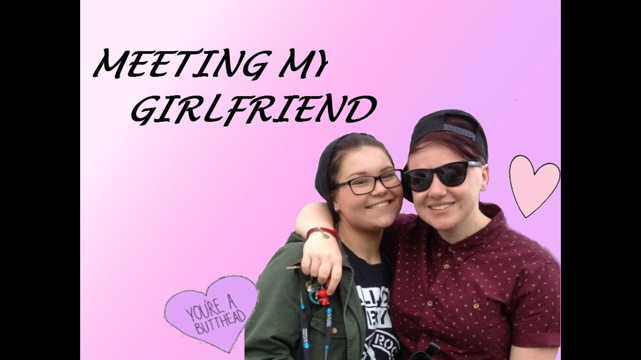Meeting My Girlfriend Youtube