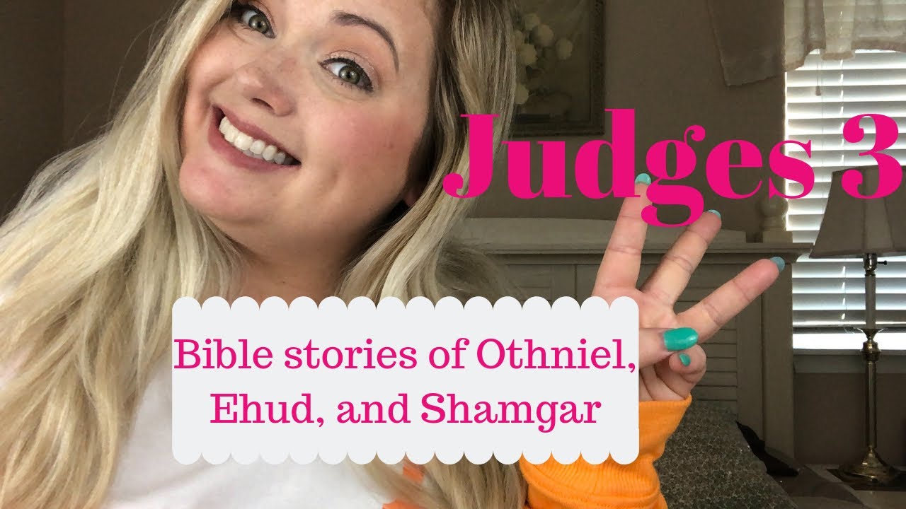 Judges 3: the stories of Othniel, Ehud, and Shamgar - YouTube