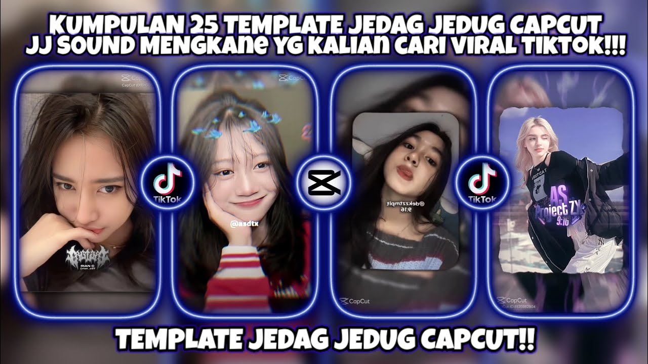 KUMPULAN 25 TEMPLATE JEDAG JEDUG CAPCUT SOUND MENGKANE KECHE VIRAL TIKTOK - YouTube