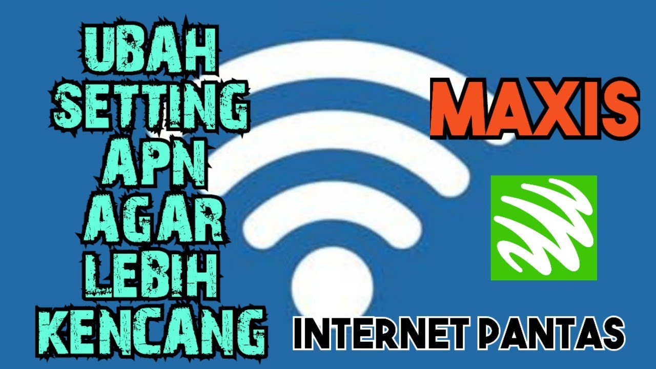 Ubah Kelajuan Internet Maxis | Setting APN Terbaru - YouTube
