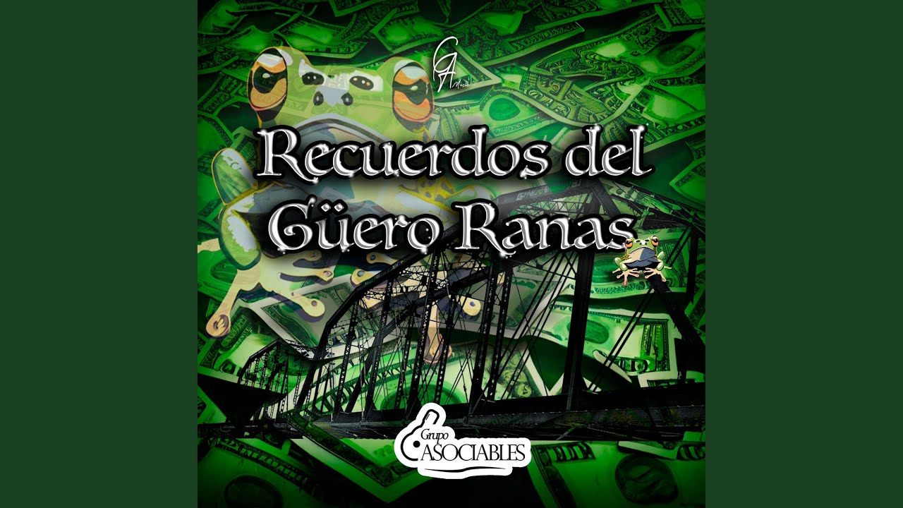 Grupo Asociables - Recuerdos Del Guero Ranas Chords - Chordify