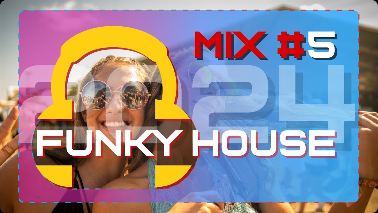 Funky House music mix Spring 2024 #5th - YouTube